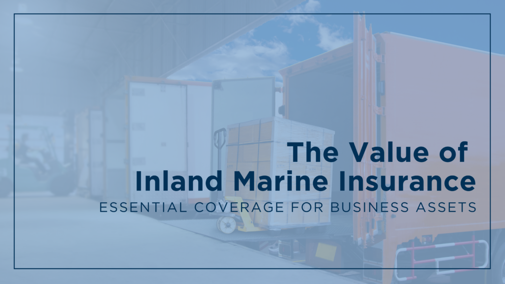 The Value of Inland Marine Insurance - Shepherd Insurance